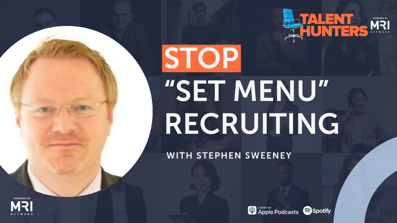 How to Shift From Rigid Recruiting to Solution Selling w/Stephen Sweeney - MRINetwork