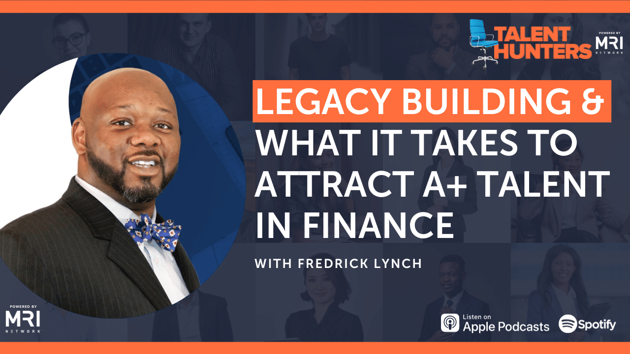 Legacy Building & What It Takes to Attract A+ Talent in Finance w ...